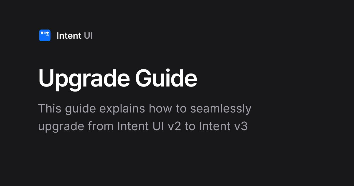 Upgrade Guide / Intent UI