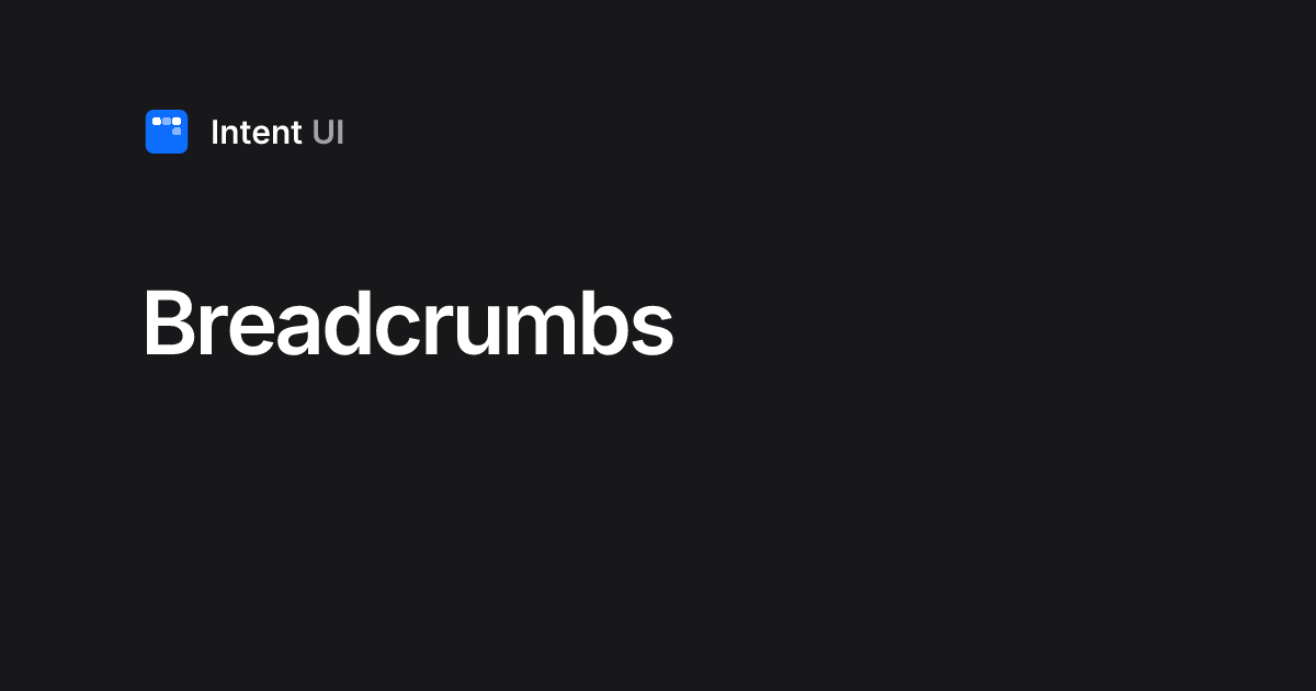 Breadcrumbs / Intent UI