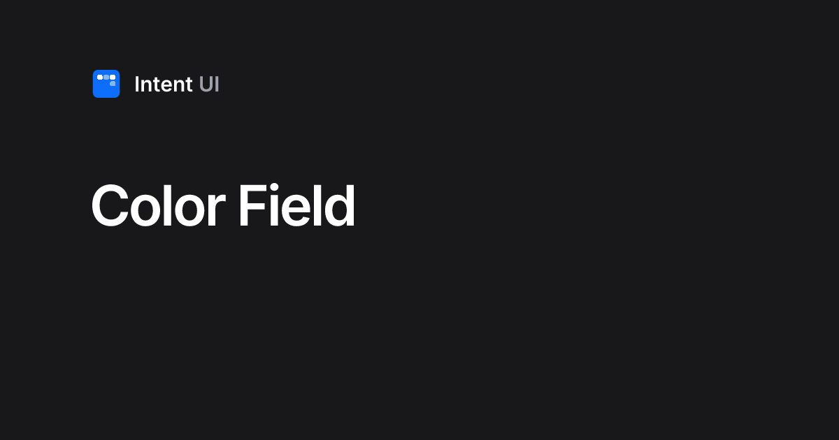 Color Field / Intent UI