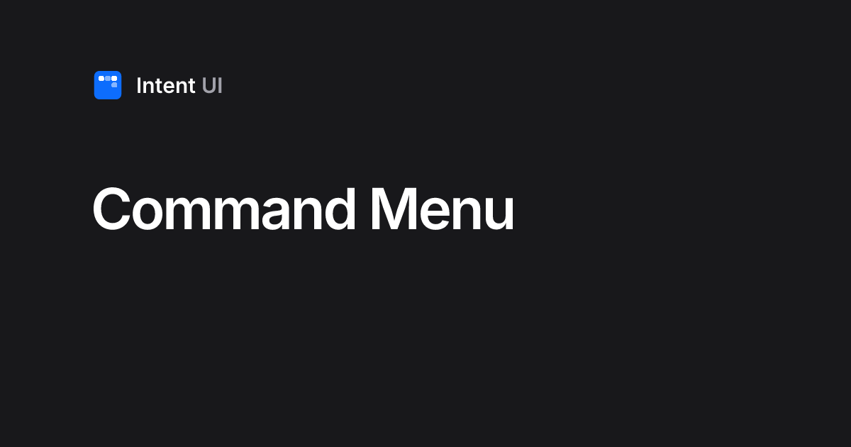 Command Menu / Intent UI