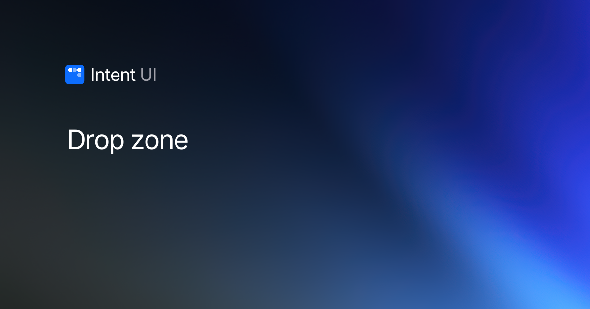 Drop Zone / Intent UI