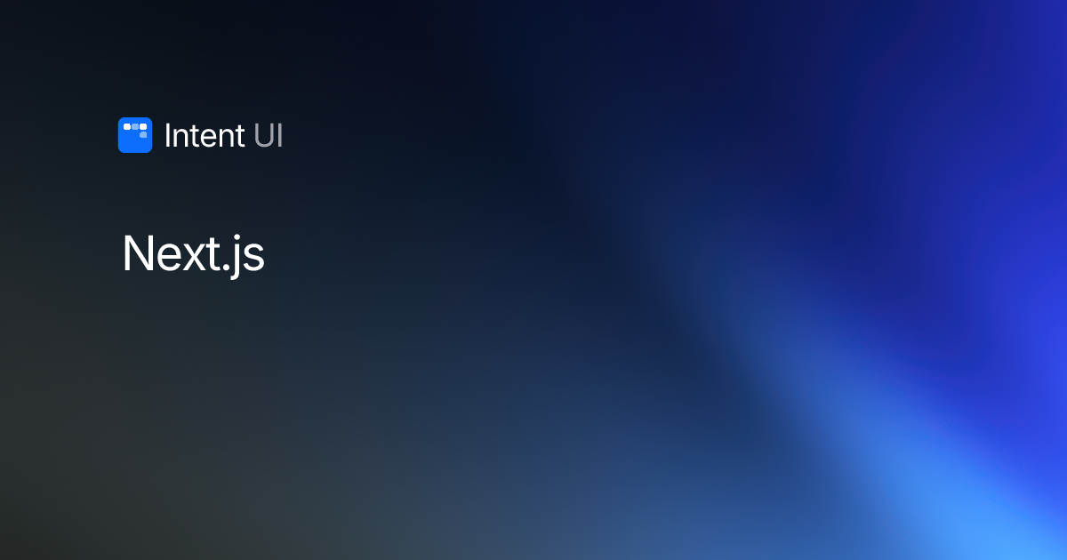 Next.js / Intent UI