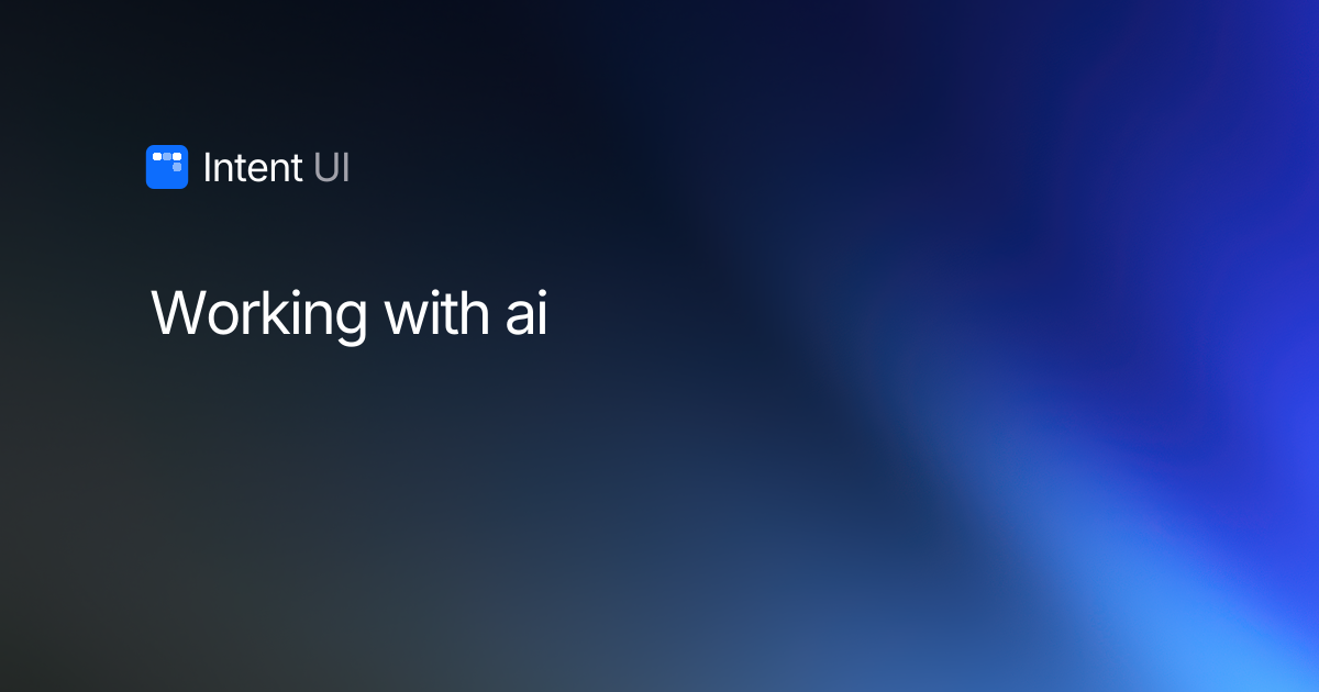 Working with AI / Intent UI